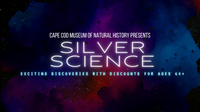 Silver Science Speaker Series | Cape Cod Museum of Natural History